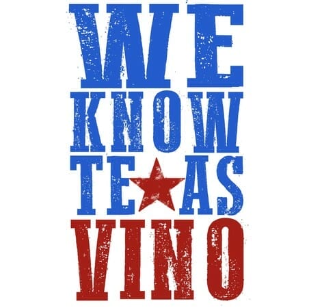 Discover Texas Wines – We Know Texas Vino – Part 7 - Texas Wine Lover®
